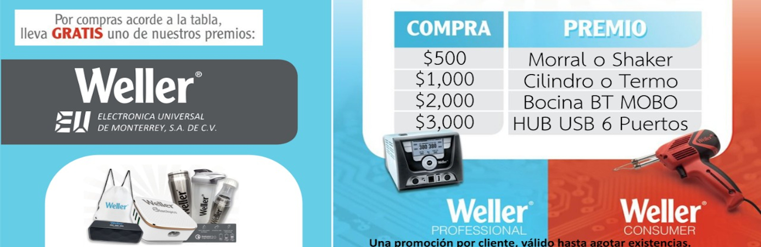 ¡Weller Premia tus Compras! - Electrónica Universal de Monterrey